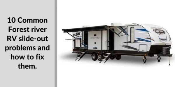 10 Common Forest River RV slide-out problems. (Hot to fix them)