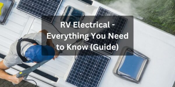 RV Electrical – Everything You Need to Know (Guide)
